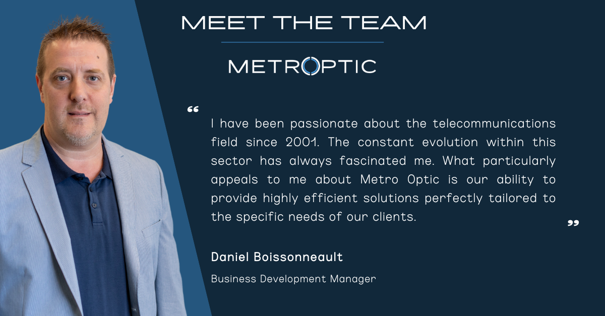 Meet The Team: Daniel Boissonneault | Metro Optic